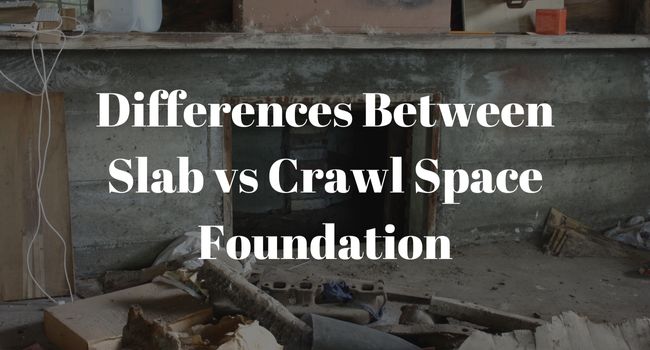 Differences Between Slab vs Crawl Space Foundation - Granite Foundation ...
